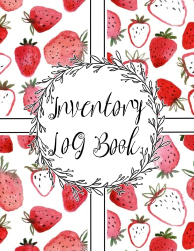 Inventory Log Book: Attractive Strawberries Cover, Inventory Log Book ...