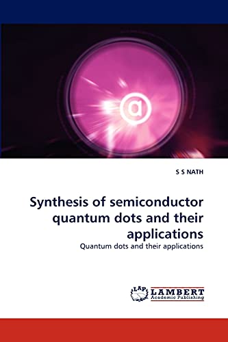 Synthesis of semiconductor quantum dots and their applications: Quantum dots and their ...