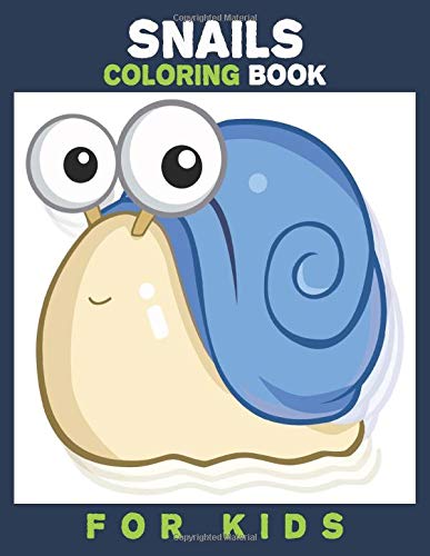 snails Coloring Book For Kids: Great Snails Coloring Book for Kids ...