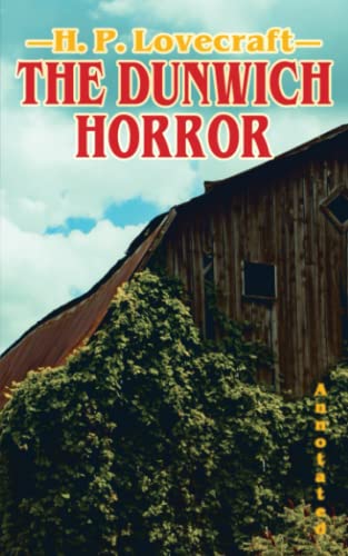 The Dunwich Horror (Annotated): With Footnotes for the Beginner and ...