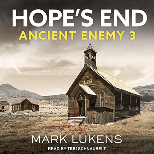 Hopes End: Ancient Enemy 3 (The Ancient Enemy Series) by Mark Lukens ...