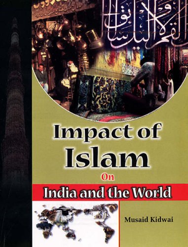Impact of Islam on India and the World by Kidwai | Goodreads
