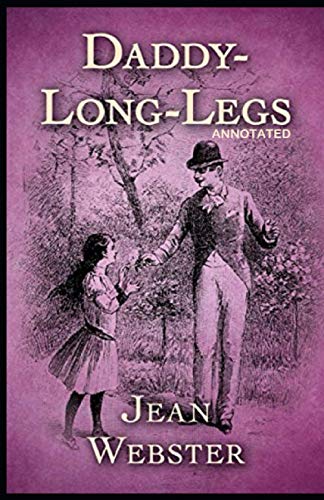 Daddy Long-Legs Annotated by Jean Webster | Goodreads