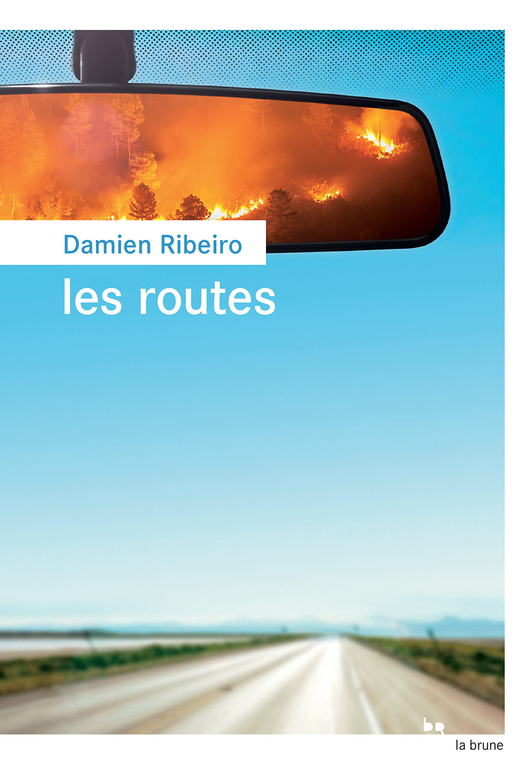 Les routes (French Edition) by Damien Ribeiro | Goodreads