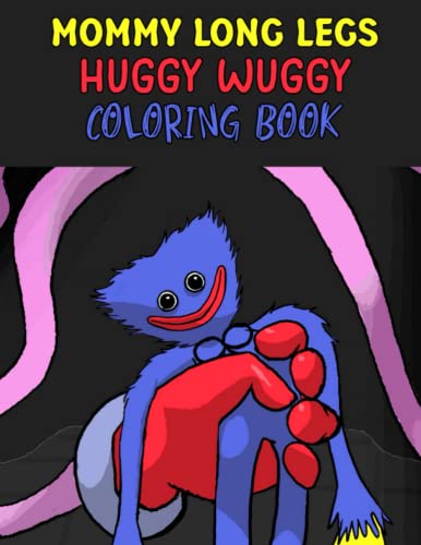 Mommy Long Legs Huggy Wuggy Coloring Book: 30+ Poppy Playtime ...