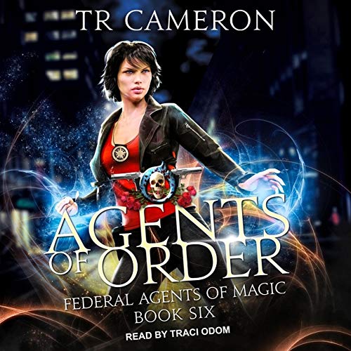 Agents of Order by T.R. Cameron | Goodreads