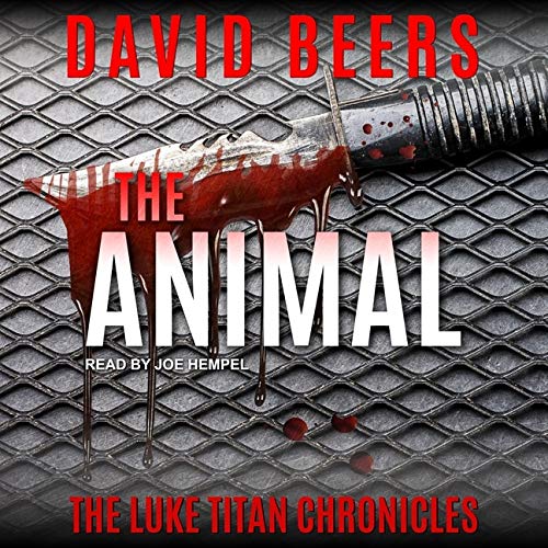 The Animal (The Luke Titan Chronicles Series) by David Beers | Goodreads