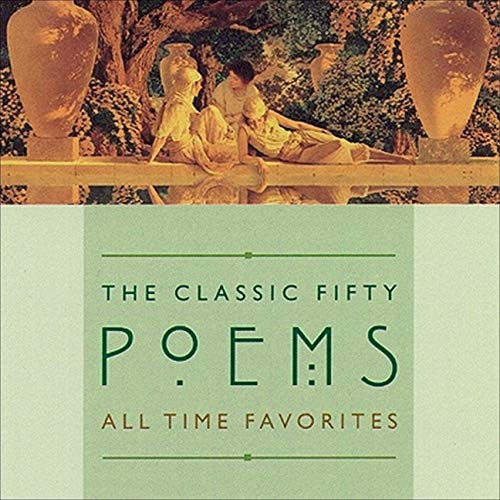 The Classic Fifty Poems by Various | Goodreads