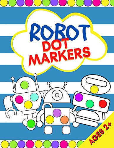 Robot Dot Markers: Activity Book | Do a Dots Coloring Books for Kids ...