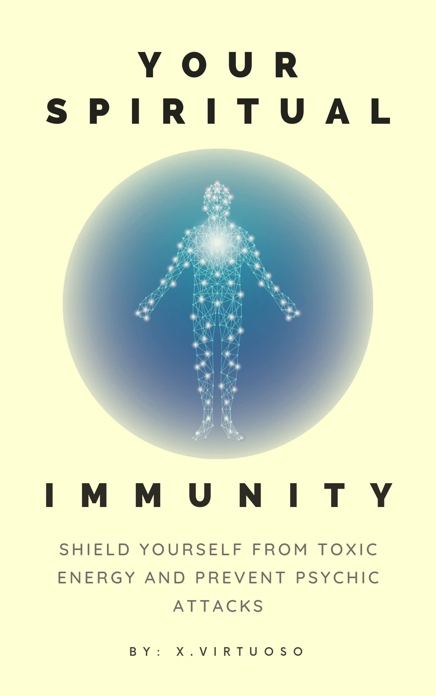 Your Spiritual Immunity : Shield Yourself from Toxic Energy and Prevent ...