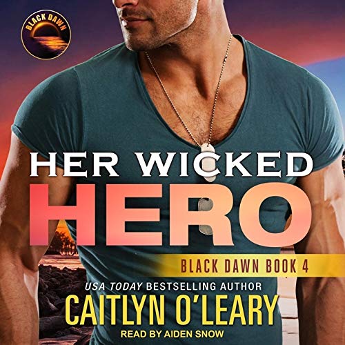 Her Wicked Hero (The Black Dawn Series) by Caitlyn O'Leary | Goodreads