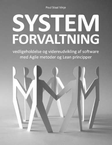 Systemforvaltning: vedligeholdelse og videreudvikling af software med Agile metoder og Lean ...
