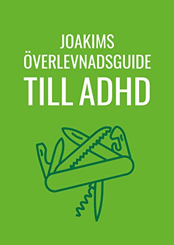 Joakims överlevnadsguide till adhd by Joakim Hedström | Goodreads