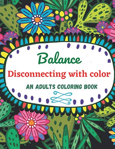 Balance: Disconnecting with Color: An Adults Coloring Book by Samuel ...