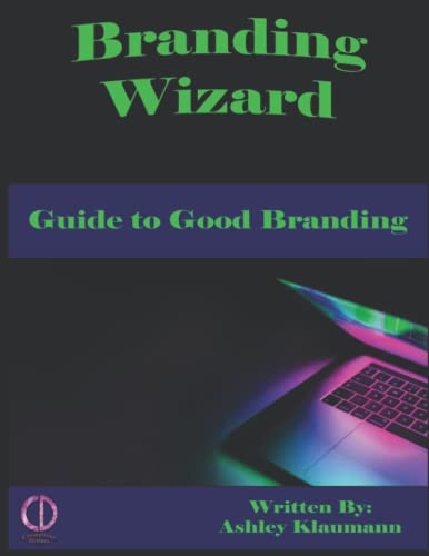 Branding Wizard Guide to Good Branding by Ashley Klaumann | Goodreads