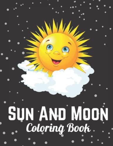 Sun And Moon Coloring Book: Sun And Moon Coloring Book: 31 Beautiful ...