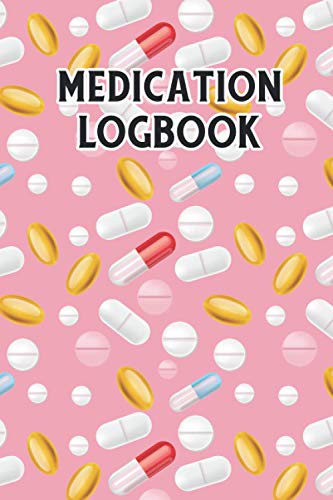 Medication Log Book: This Medical Notebook & Journal, Track Medicine ...