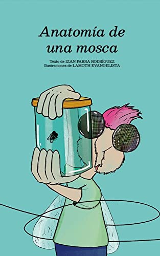 Anatomía de una mosca (Spanish Edition) by Izan Parra Rodríguez | Goodreads