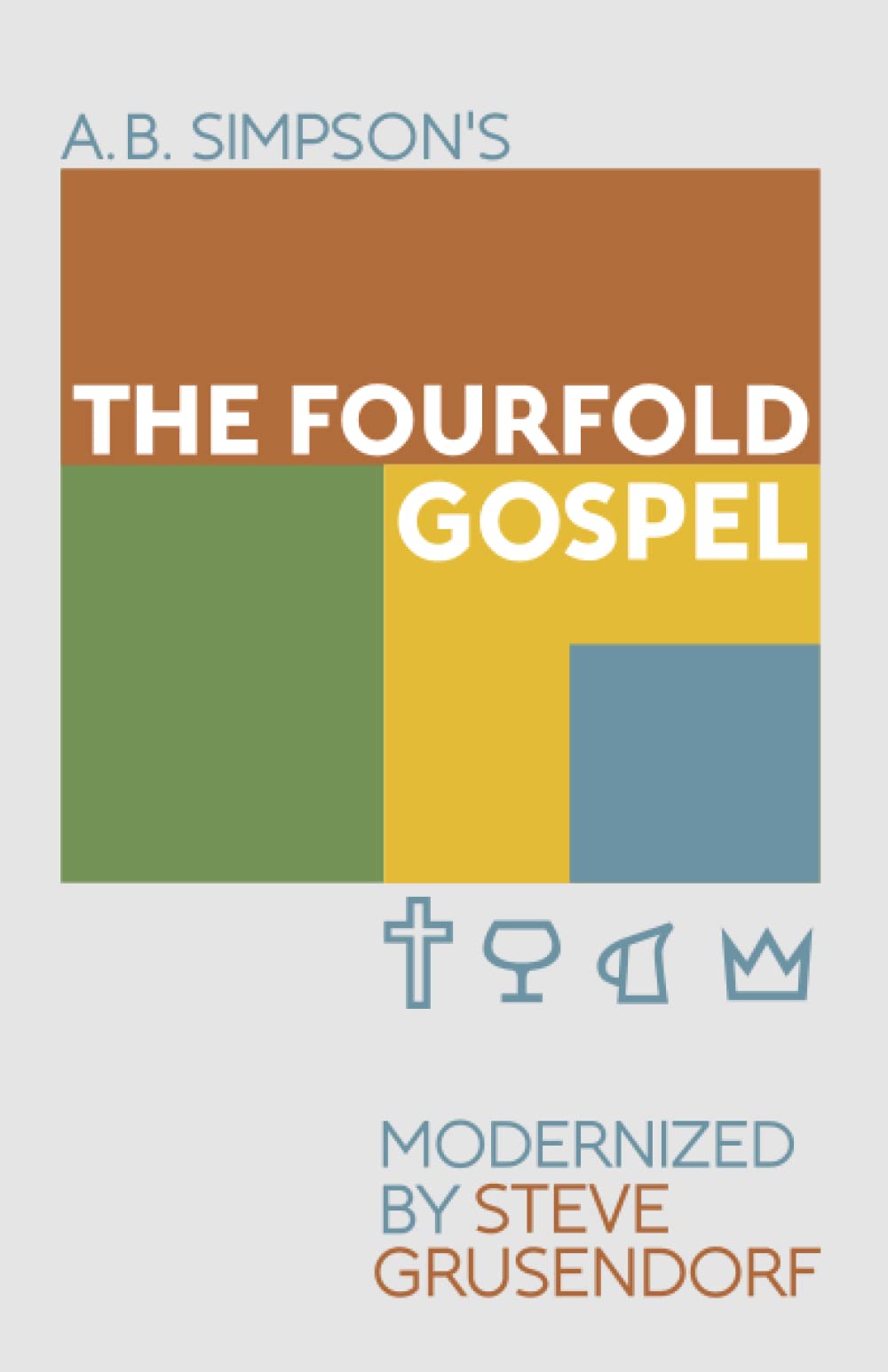 The Fourfold Gospel by Albert Benjamin Simpson | Goodreads