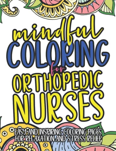 Mindful Coloring For Orthopedic Nurses: Easy And Inspiring Coloring ...