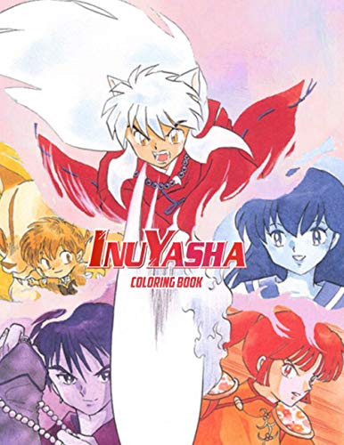 Inuyasha Coloring Book: Super Coloring Book for Kids and Fans of All ...