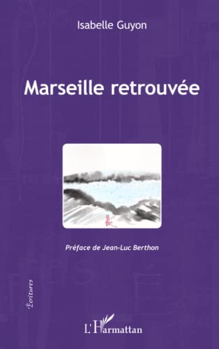 Marseille retrouvée (French Edition) by Isabelle Guyon | Goodreads