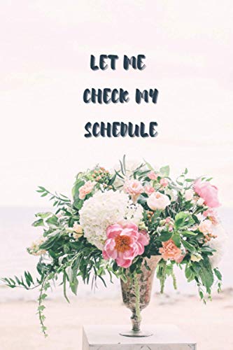 Let me check my schedule: : 2021 Planner for Happy Girls. Floral Cover ...