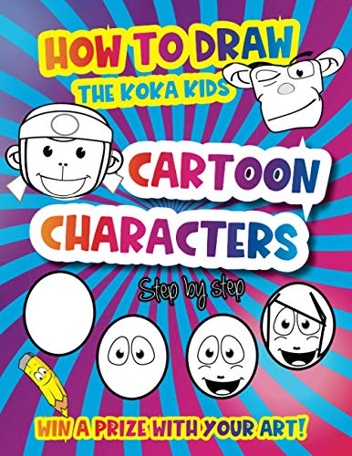 How To Draw the Koka Kids Cartoon Characters: How to draw book step by ...