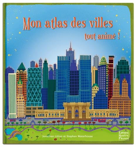 MON ATLAS DES VILLES (LE MONDE DANS LEQUEL JE VIS) by Jonathan Litton ...