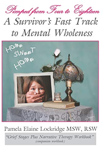 Pimped from Four to Eighteen: A Survivor's Fast Track to Mental ...