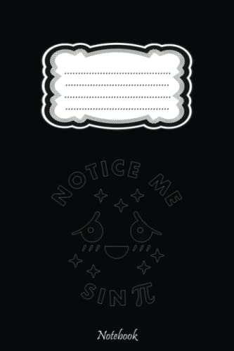 Notice Me Senpai Sin Pi Funny Math Anime: Pi Day Gift For Math Teacher ...