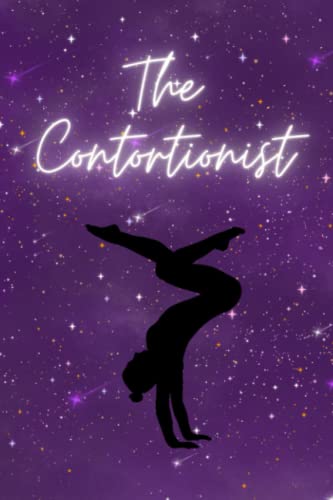 The Contortionist: Lined Sparkling Notebook for Friends, Family I ...