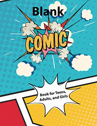 Blank Comic Book for Teens, Adults, and Girls:: Just take a pencil ...