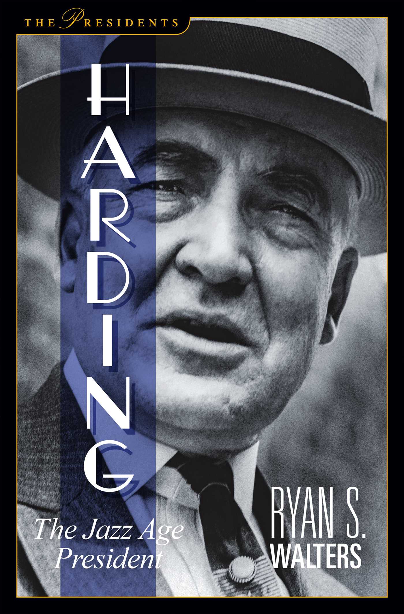 Harding: The Jazz Age President (The Presidents) by Ryan S. Walters | Goodreads