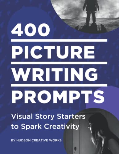 400 Picture Writing Prompts: Visual Story Starters to Spark Creativity ...