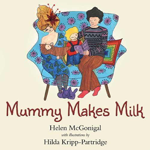 Mummy Makes Milk by Helen McGonigal | Goodreads