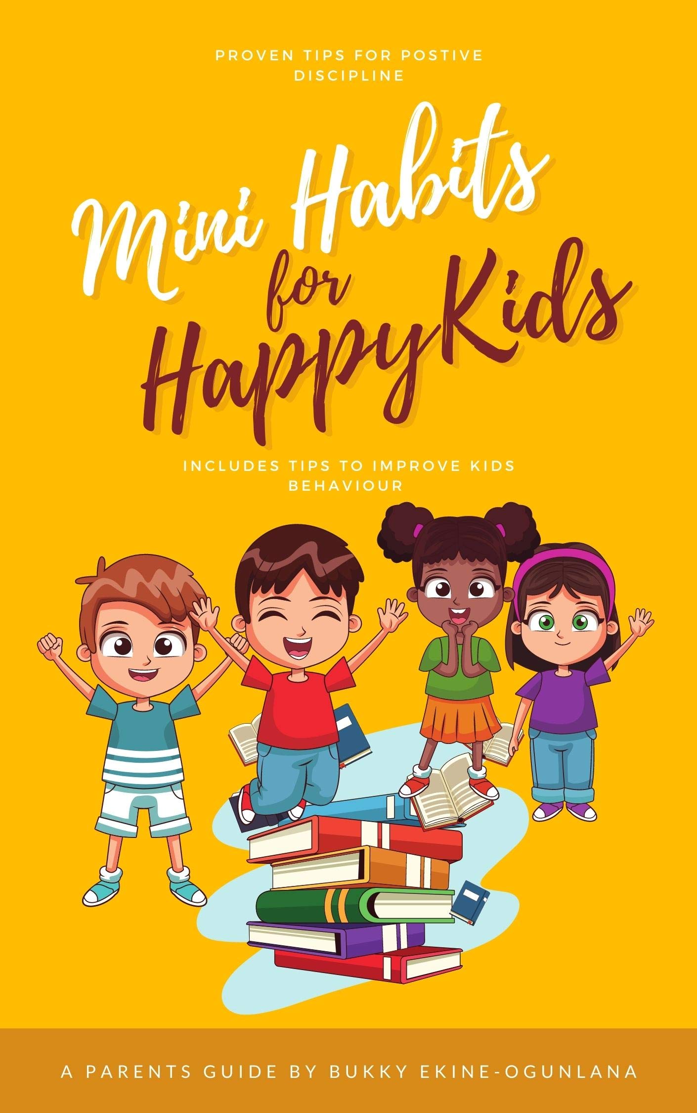 Mini Habits for Happy Kids: Proven Parenting Tips for Positive ...