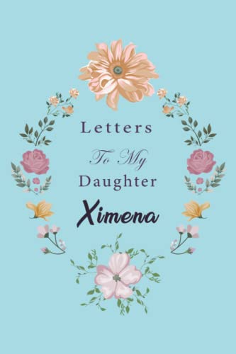 Letters To My Daughter Ximena: Blank Journal, A thoughtful Gift for New ...