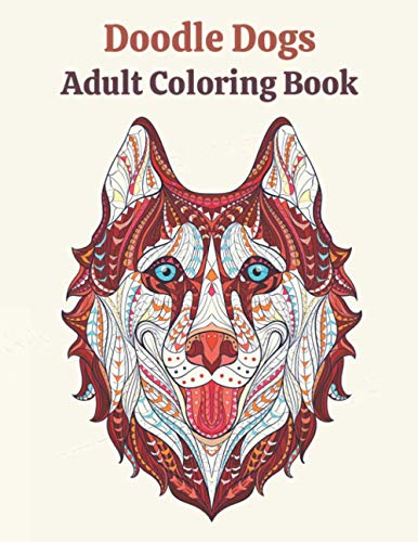 Doodle Dogs Adult Coloring Book: An Adult Coloring Book Featuring Fun ...