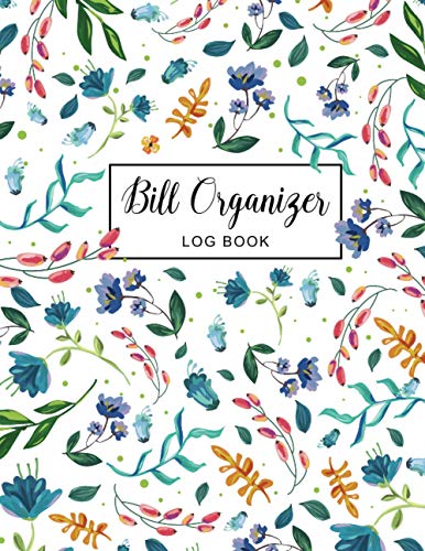 Bill Organizer Log Book: Floral Cover | Monthly Bill Organizer and ...