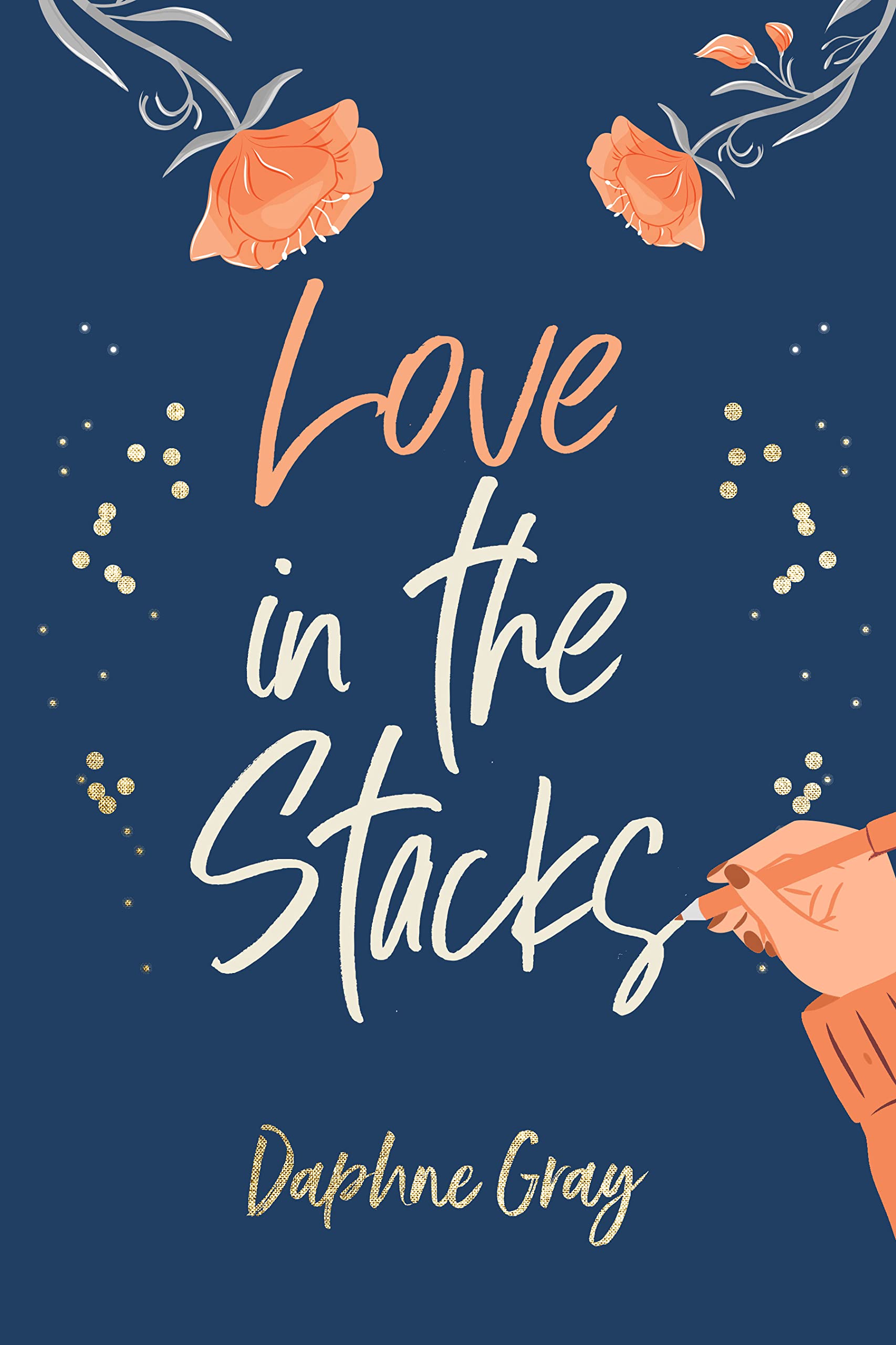 Love in the Stacks: A Cute YA College Romance by Daphne Gray | Goodreads