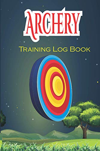 Archery Training Log Book Make your Own Target: A Master of Archery ...