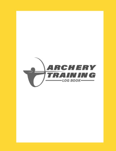 ARCHERY TRAINING LOGBOOK by Marlena F Hallett | Goodreads