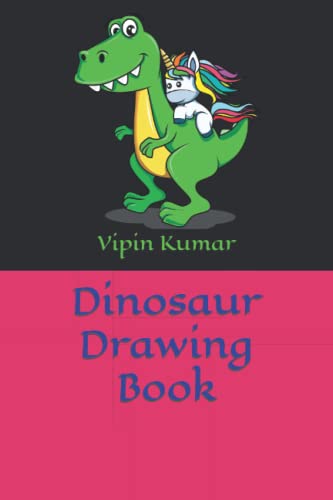 Dinosaur Drawing Book by Mr Vipin Kumar | Goodreads