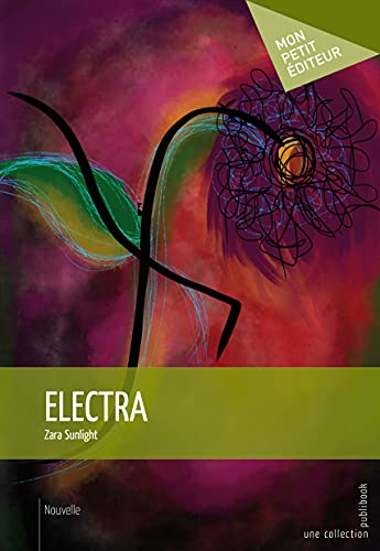 ELECTRA (MON PETIT EDITE) by ZARA SUNLIGHT | Goodreads