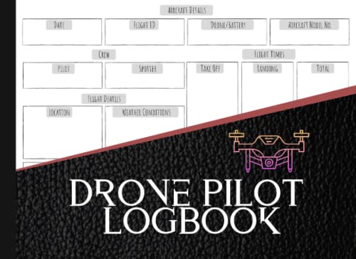 Drone Pilot Log Book: Track & Record All Your Flights , For Drone Pilot ...