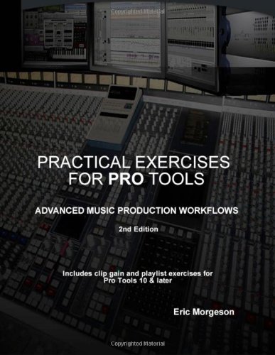 Practical Exercises for Pro Tools, Advanced Music Production Workflows ...