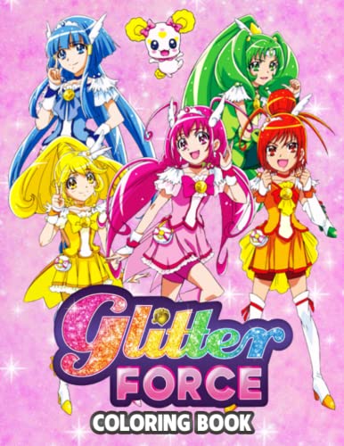Glitter Force Coloring Book: Interesting coloring book suitable for all ...