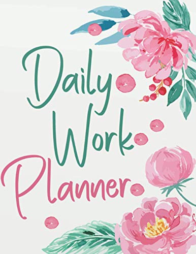 Daily Work Planner: Watercolor Floral Cover Daily Activity Log Book for ...