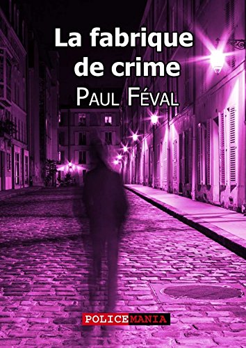La fabrique de crime (French Edition) by Paul Féval | Goodreads